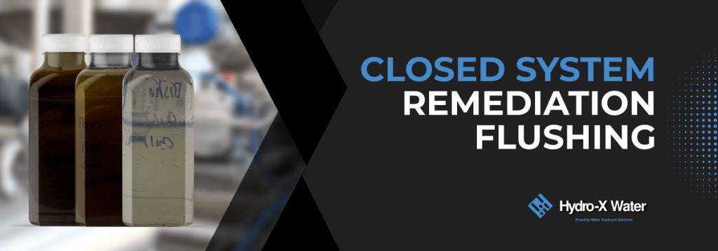 Closed System Remediation Flushing | Hydro-X Water