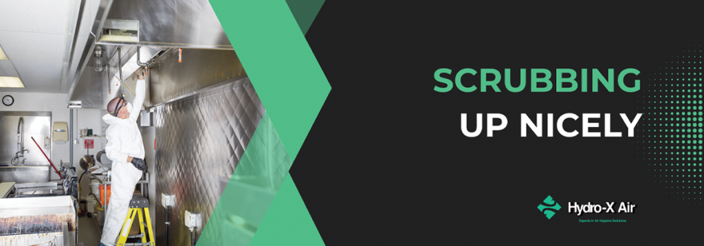 Scrubbing Up Nicely - Kitchen Extract Cleaning Contract - Hydro-X